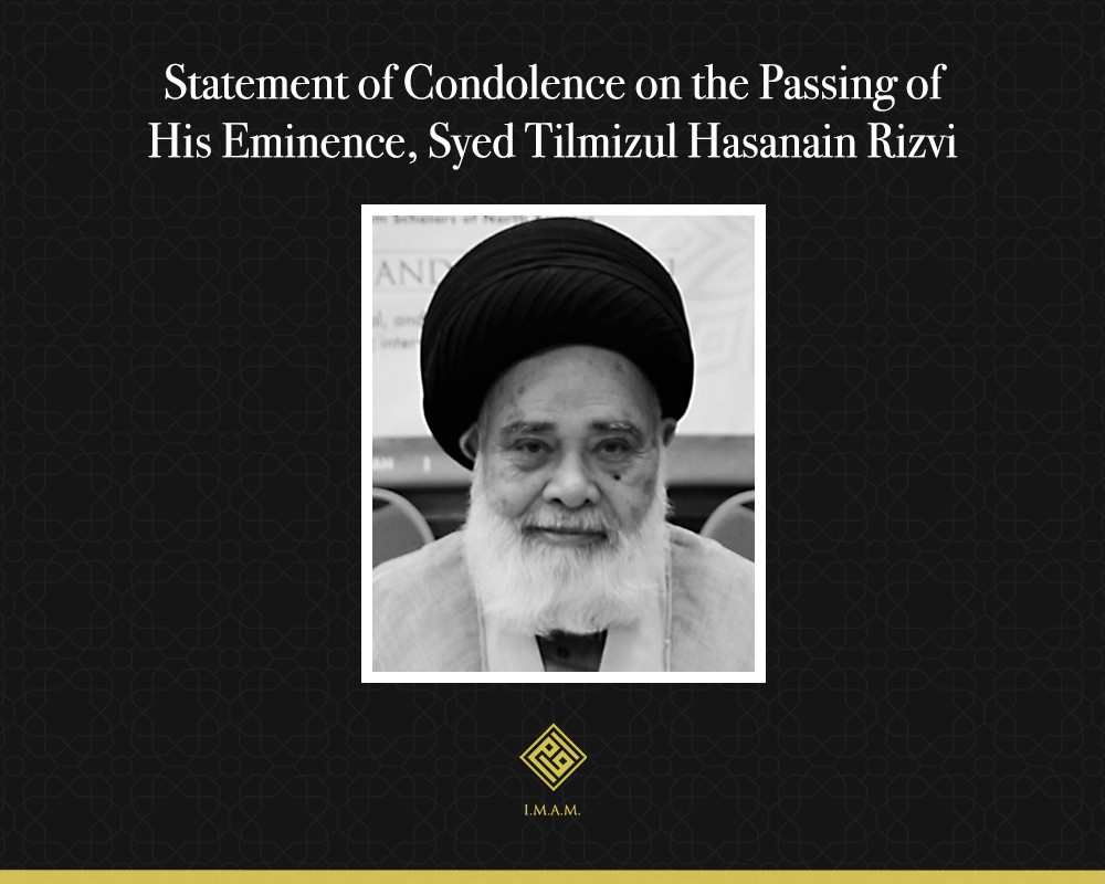 Condolences on the Passing of His Eminence, Syed Tilmizul Hasanain ...