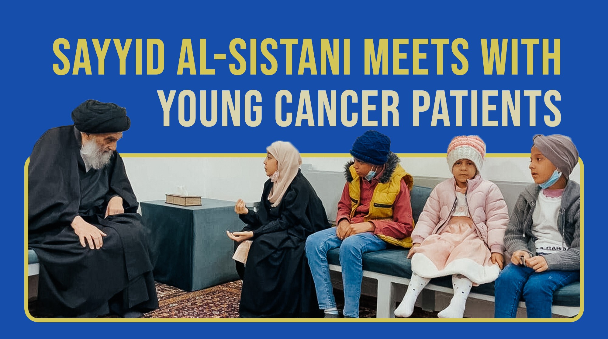 Sayyid al-Sistani Meets Young Cancer Patients - IMAM-US.org